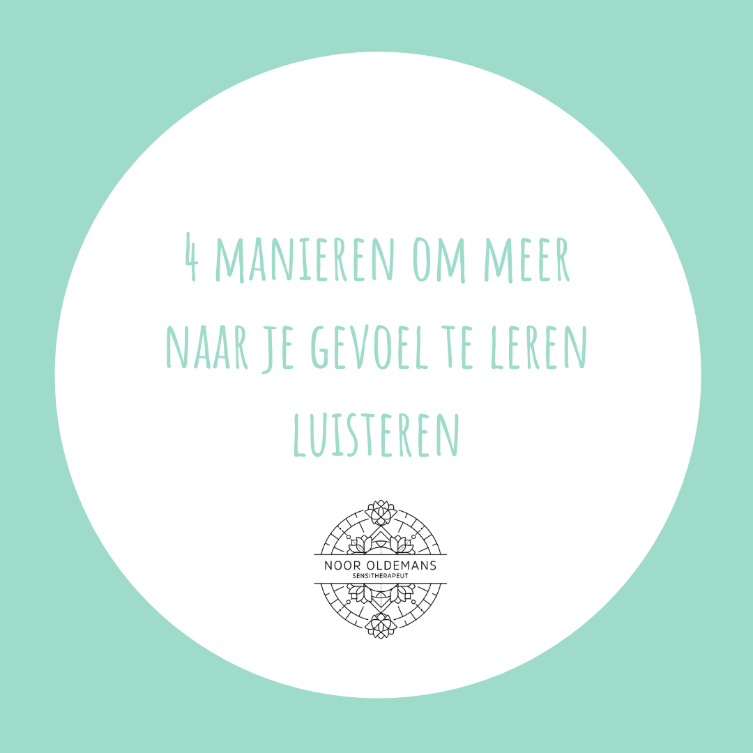 4 manieren om meer naar je gevoel te leren luisteren - Noorderlicht ...